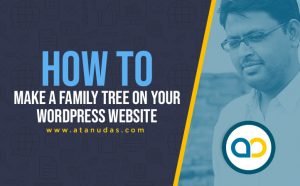 How To Make A Family Tree On Your Wordpress Website | Digitally Atanu